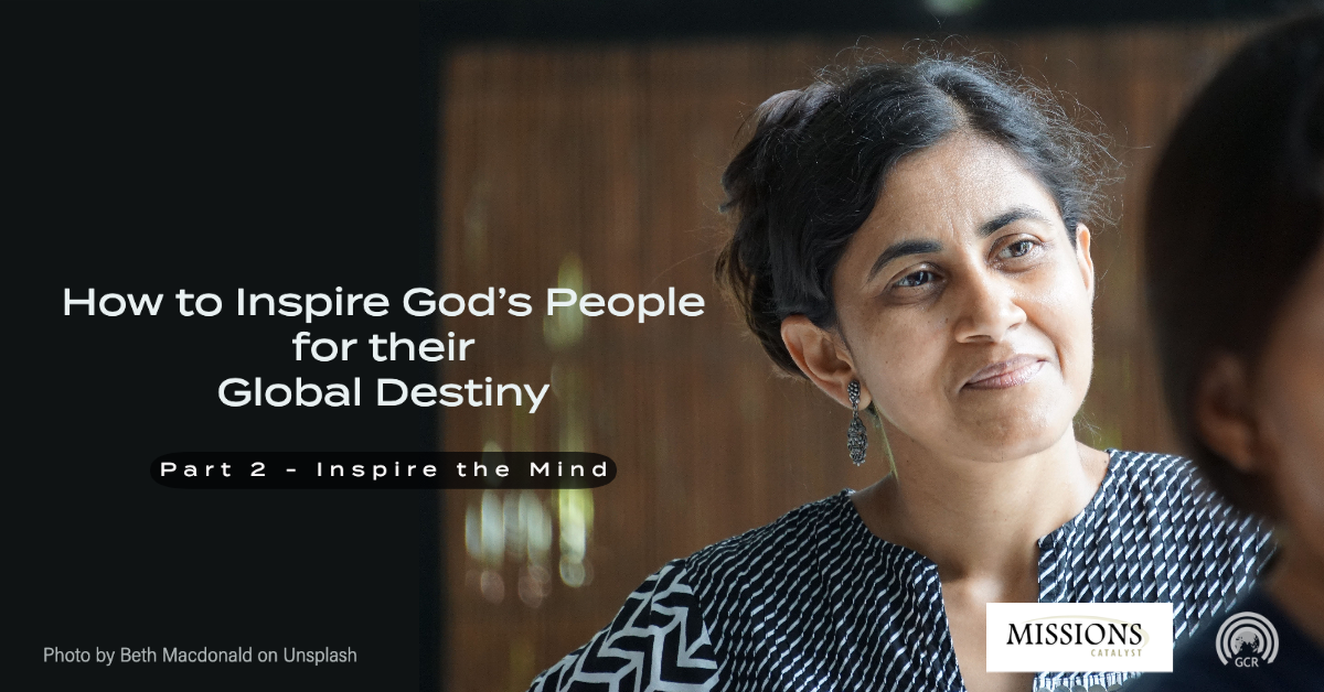 How to Inspire God’s People for their Global Destiny – 3 Part Series ...